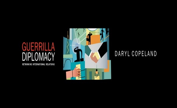 Daryl Copeland Guerrilla Diplomacy Usc Center On Public Diplomacy